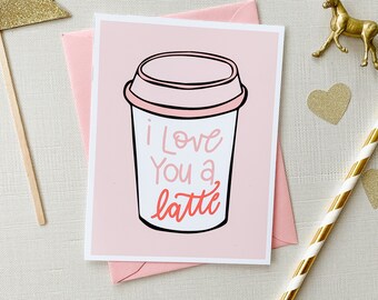 I Love You a Latte Greeting Card - Etsy