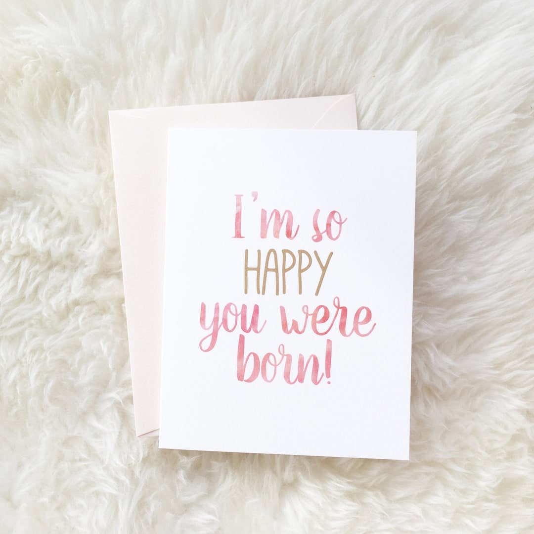 I'm so Happy You Were Born! // Birthday Card - Etsy