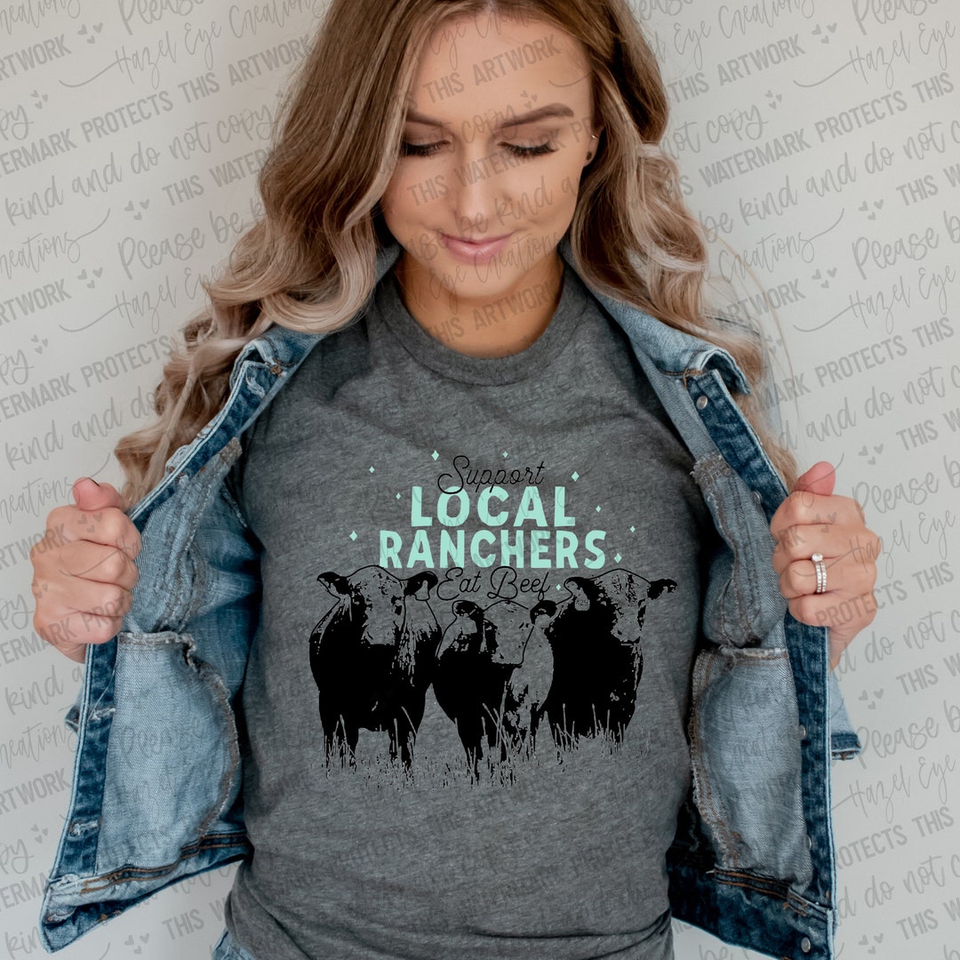 Support Local Ranchers Eat Beef - Western - Country - Unisex T-shirt - Etsy