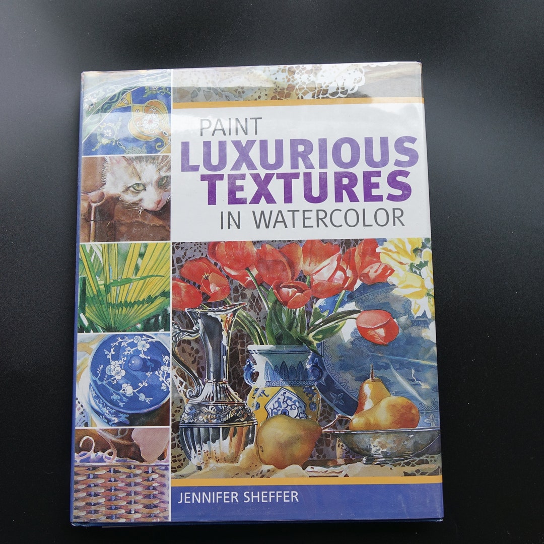 Artists Book, Paint Luxurious Textures in Watercolor by Jennifer ...
