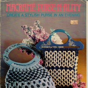 Macrame PURSE-N-ALITY Pattern Book / Create a Stylish Purse in an Evening /macrame '70 ...