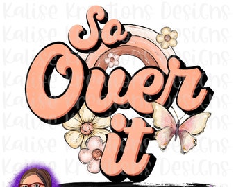 Im so Over It Svg - Etsy