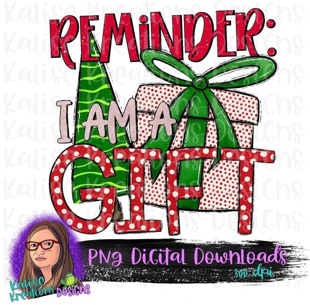 Reminder: I Am a Gift PNG - Etsy