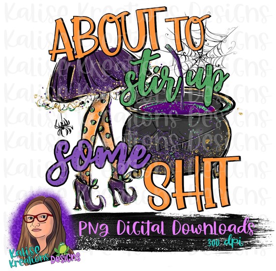 About to Stir up Some Shit PNG - Etsy
