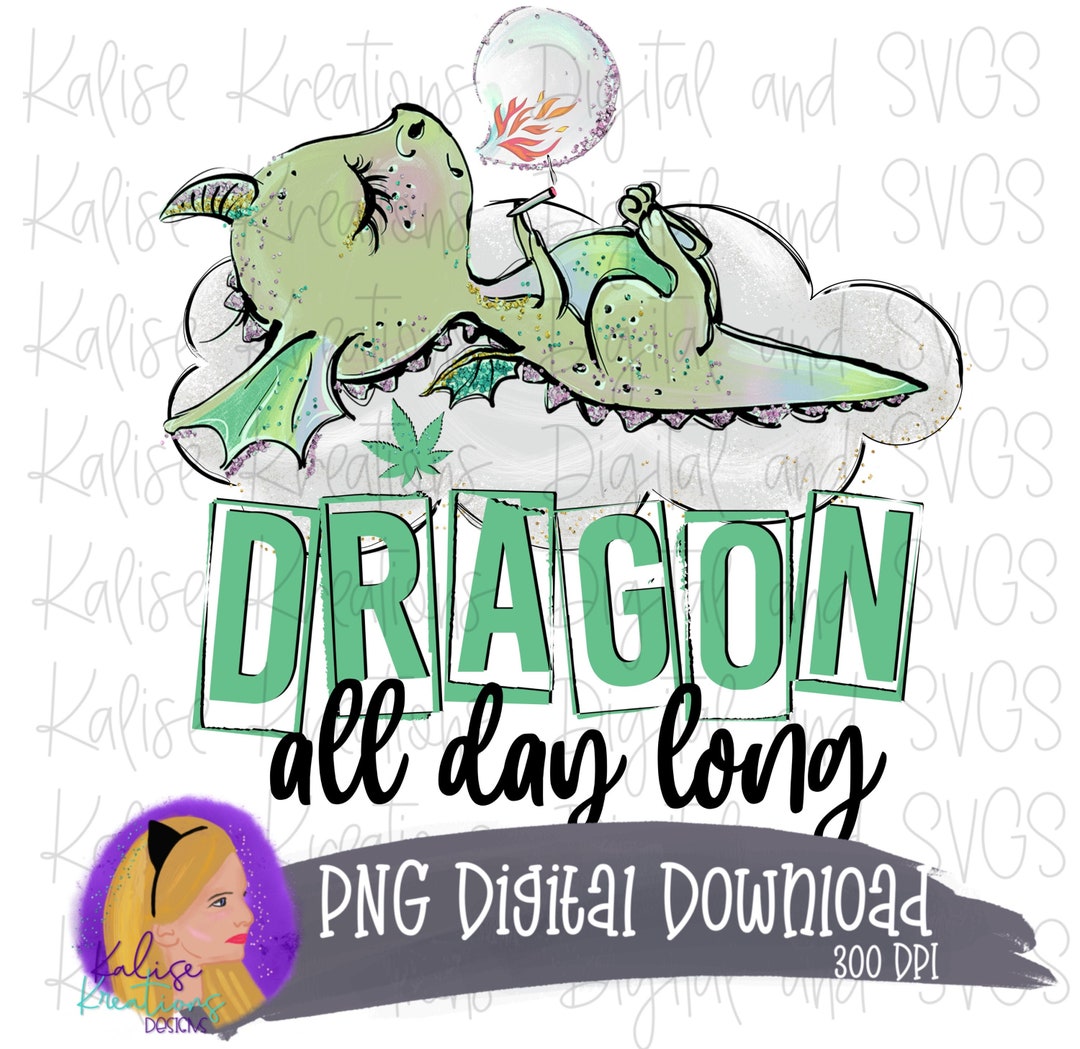 Dragon All Day Long PNG - Etsy
