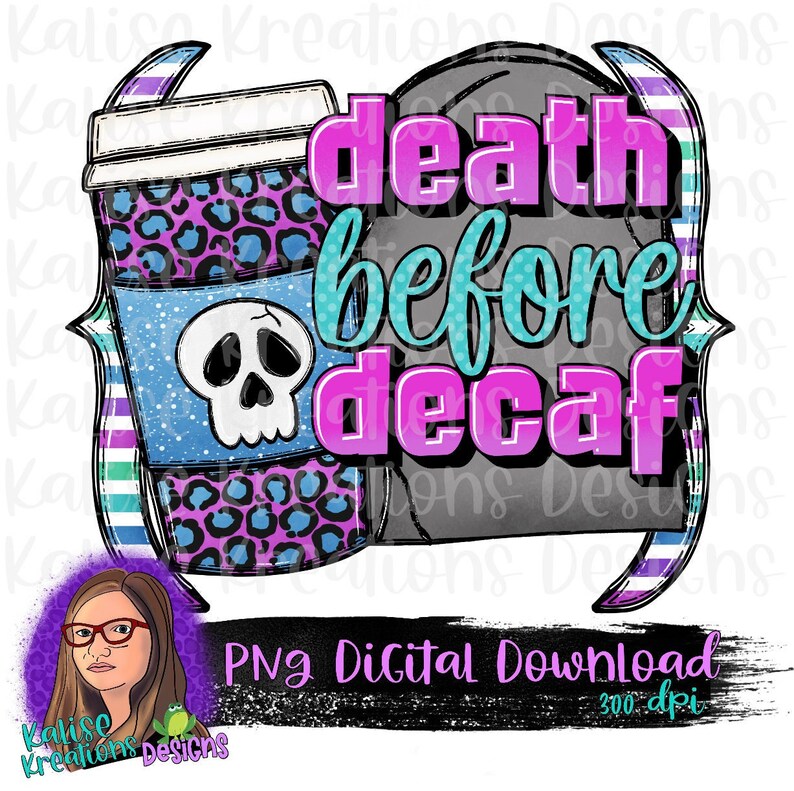 Death Before Decaf PNG - Etsy