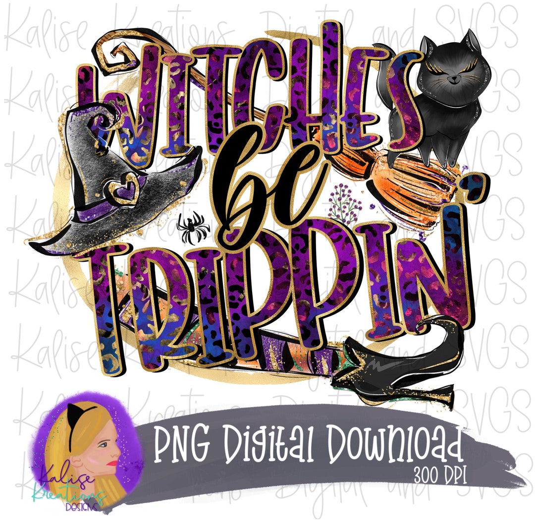 Witches Be Trippin’ PNG - Etsy