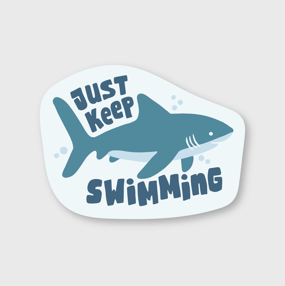 Just Keep Swimming Shark Sticker - Etsy