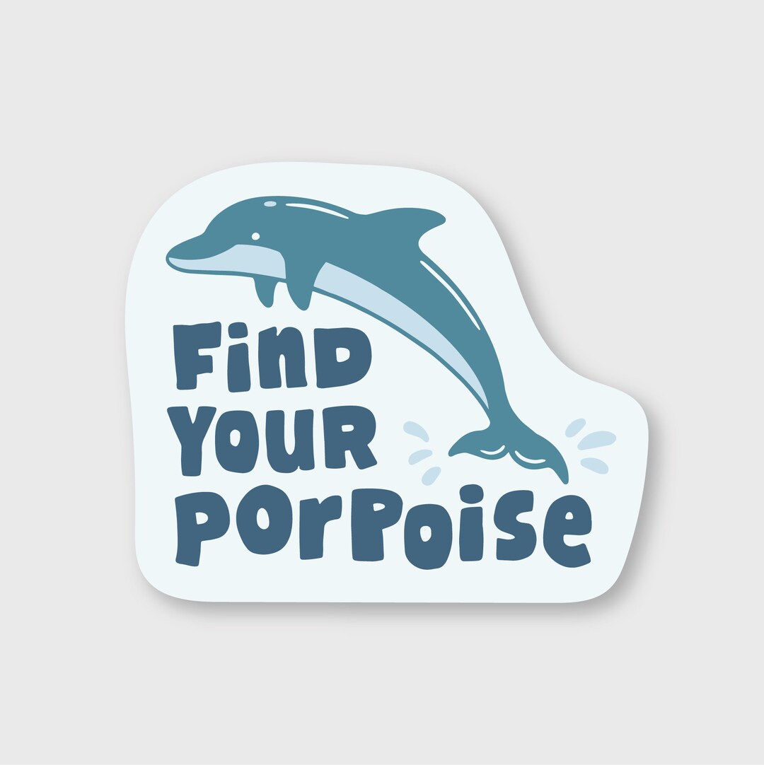 Find Your Porpoise Sticker - Etsy