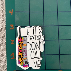 If It's Textable Don't Call Me Sticker, Text Me Sticker, Don't Call ...