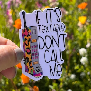 If It's Textable Don't Call Me Sticker, Text Me Sticker, Don't Call ...