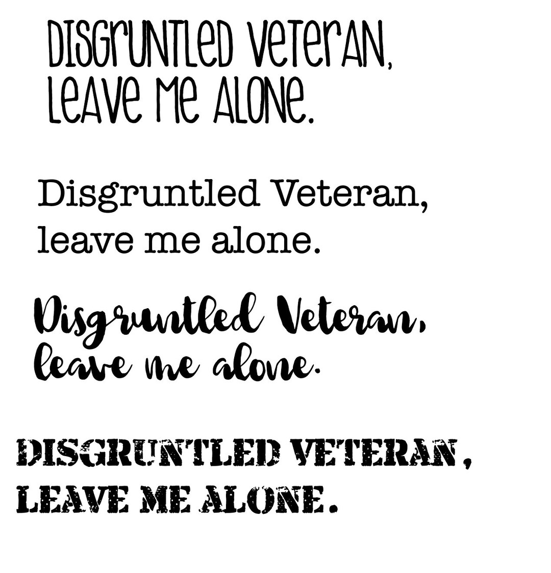 Disgruntled Veteran, Leave Me Alone, Military, Military Saying ...