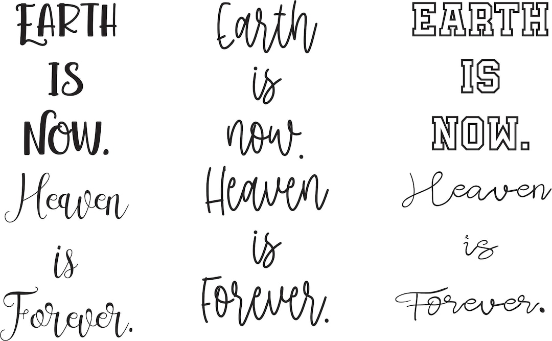 Earth is Now Heaven is Forever (svg, Png, Pdf, Jpeg) - Etsy