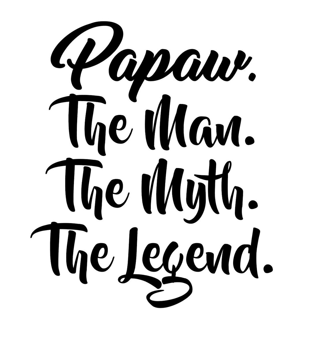 Papaw. the Man. the Myth. the Legend., Family, Grandpa SVG File, Drawn ...