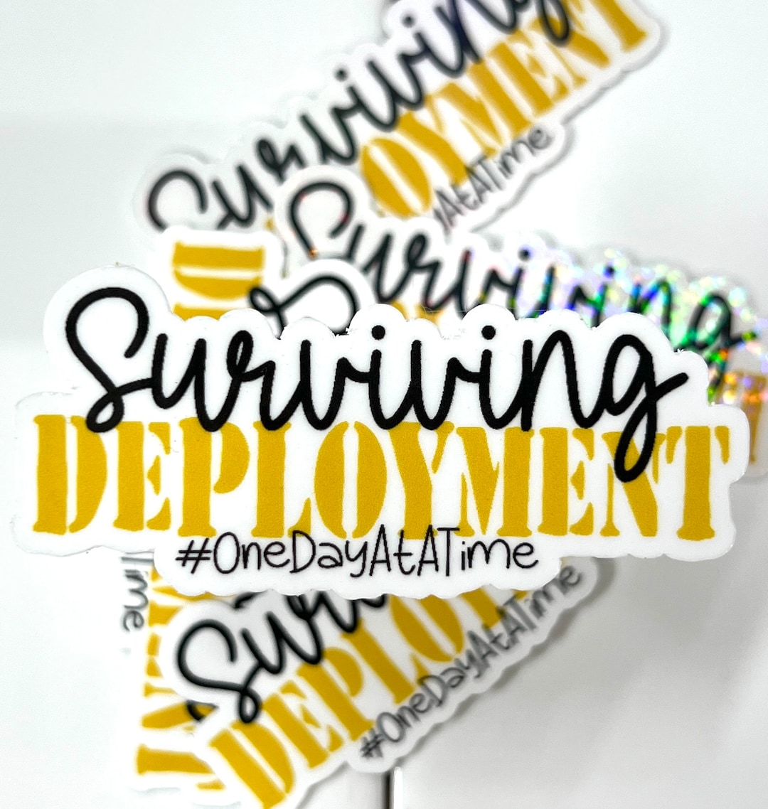 Surviving Deployment One Day at A Time, Deployed, Milspouse Sticker ...