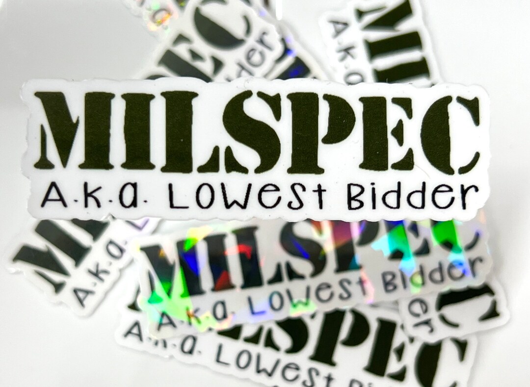 MILSPEC AKA Lowest Bidder Sticker, Funny Military Sticker, Funny ...