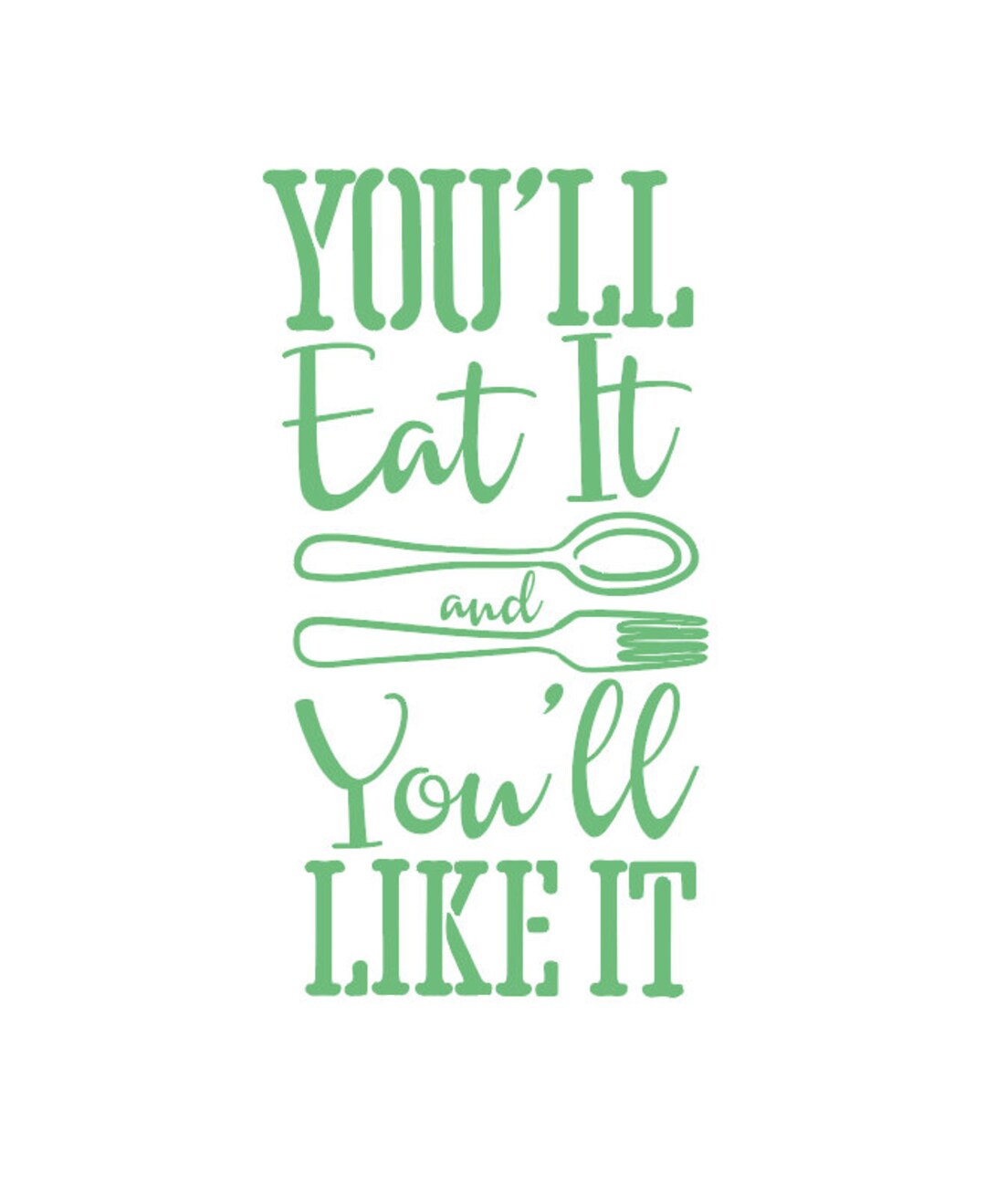 You'll Eat It and You'll Like It, Eat It or Starve, Kitchen Decal ...