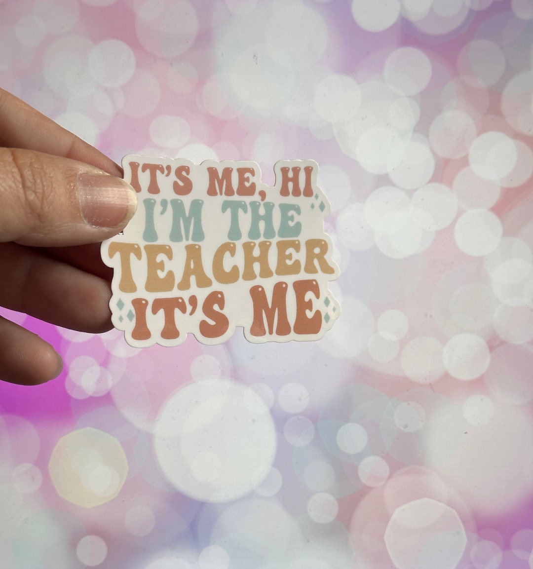 It's Me Hi I'm the Teacher It's Me, Teacher Appreciation, Teacher ...