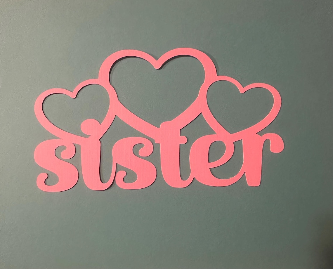 Sister Paper Cut Out , Sisters Heart Die Cut Out, Sister Scrapbooking ...
