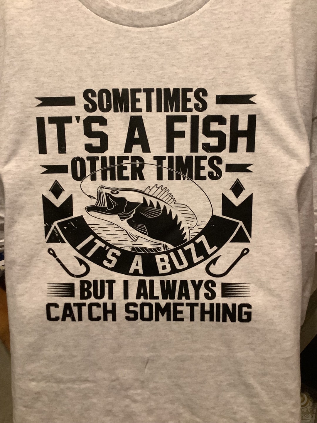 Sometimes It’s a Fish or a Buzz Fishing Shirt - Etsy
