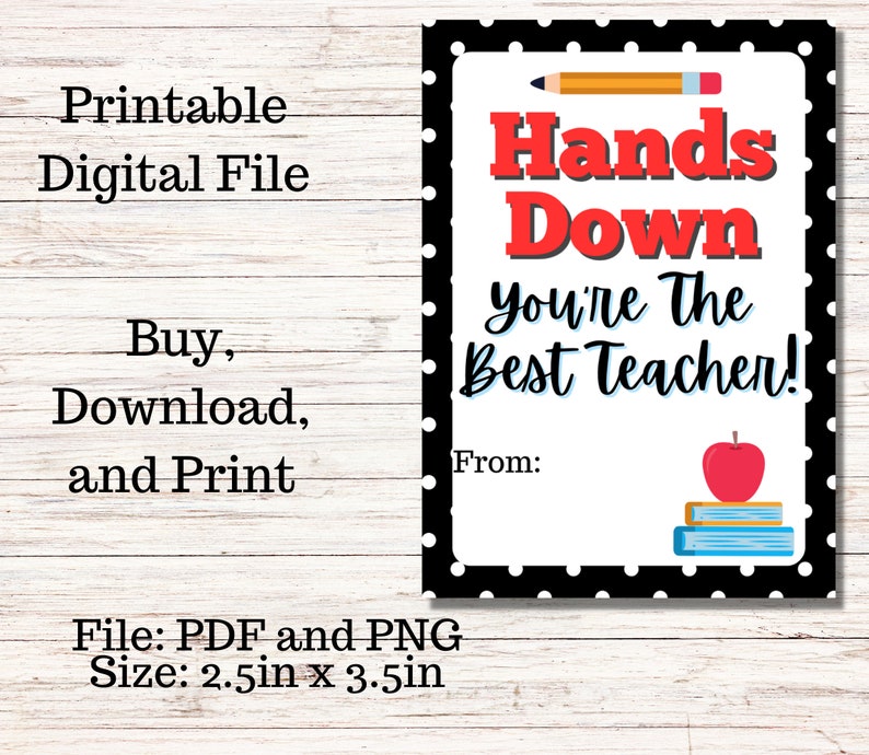 Hands Down You're the Best Teacher- Printable Tag, Teacher Appreciation ...