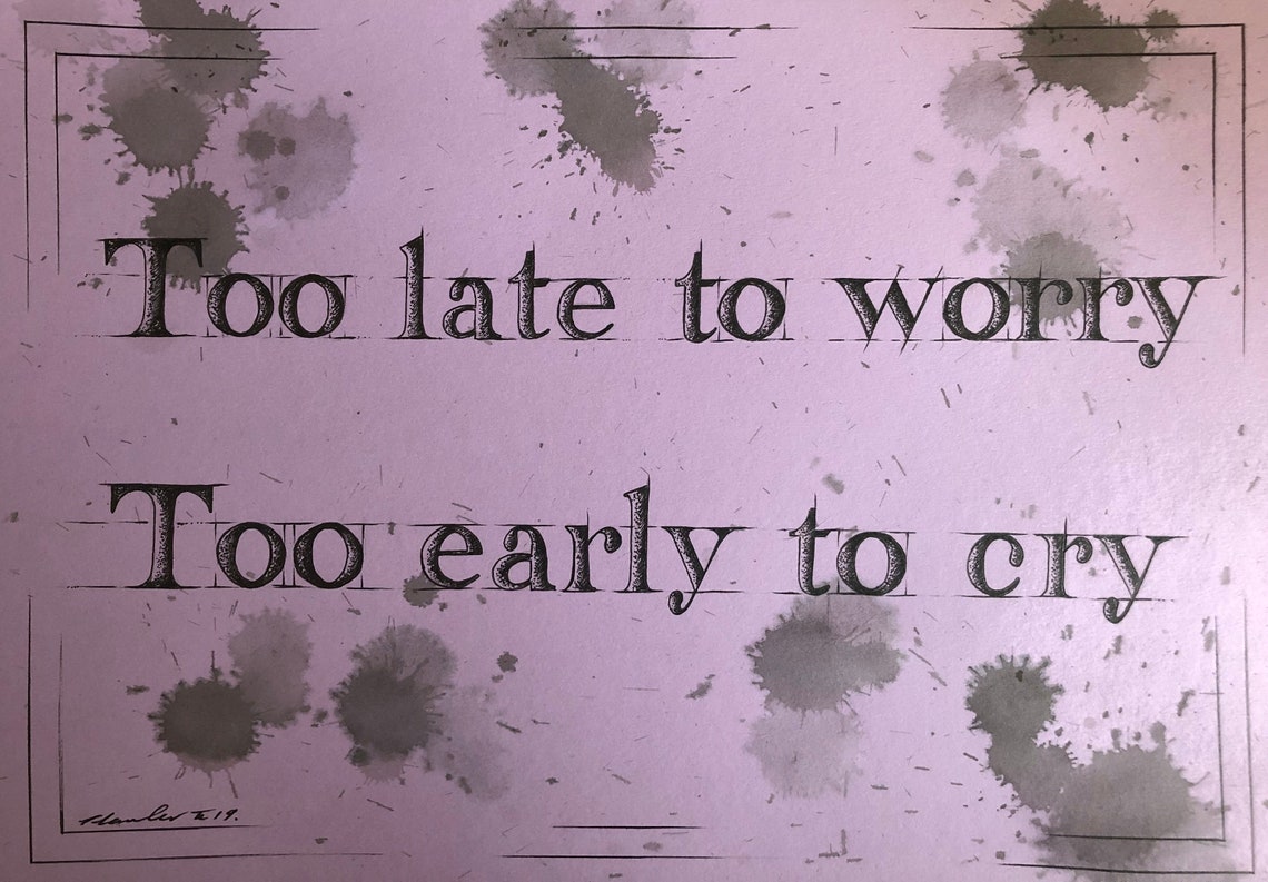 Too Late To Worry.. Too Early To Cry... original drawing | Etsy
