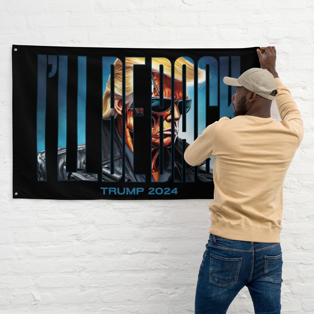 Terminator i'll Be Back Trump 2024 Flag - Etsy