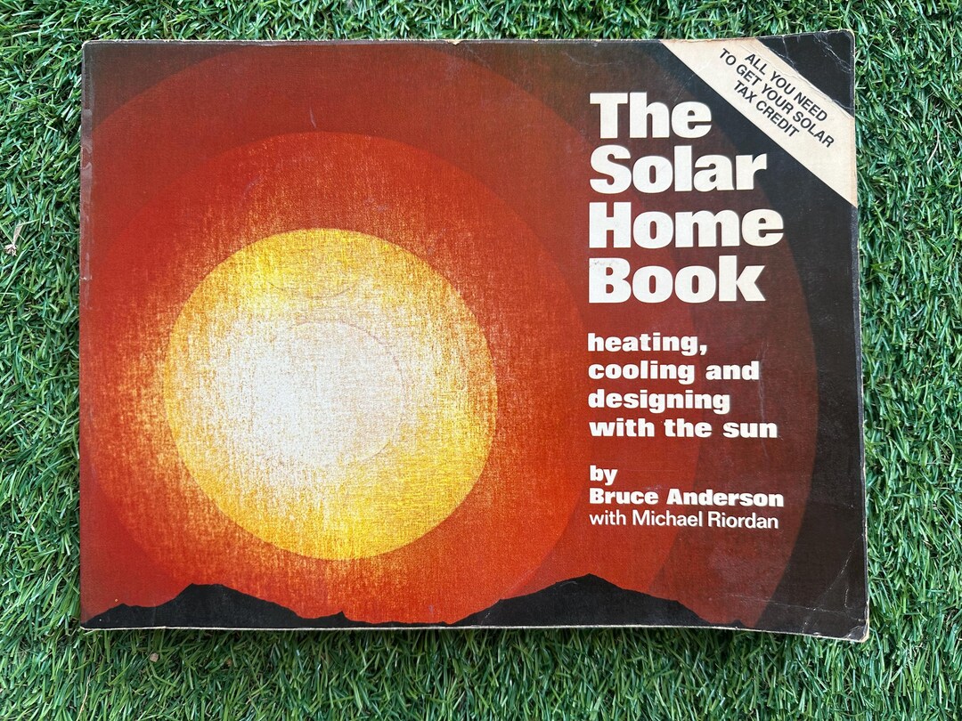 Vintage Solar Home Guide: "the Solar Home Book Heating, Cooling and ...