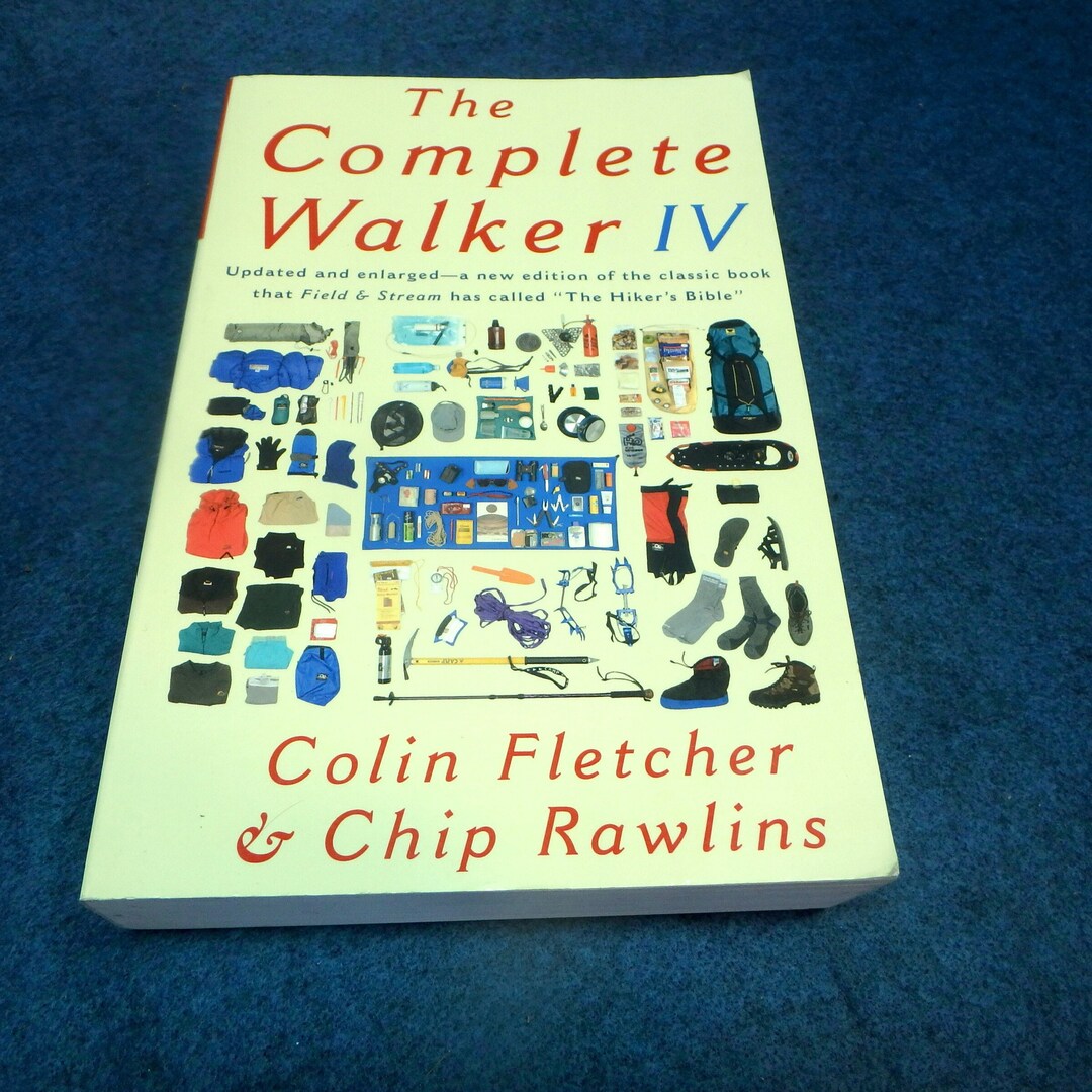 The Complete Walker IV - Called the "the Hiker's Bible" by Field ...