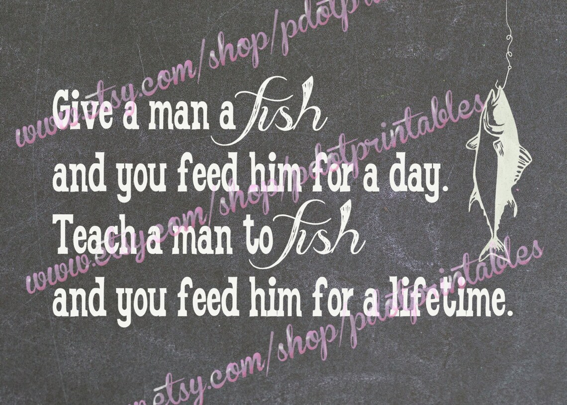 Wall Art Give a Man a Fish Quote 5x7 Printables Digital | Etsy