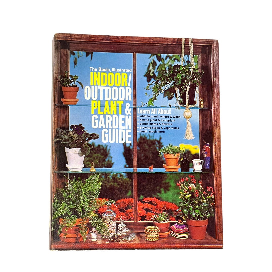 Vintage Indoor/outdoor Plant & Garden Guide Illustrated Book 1973 ...