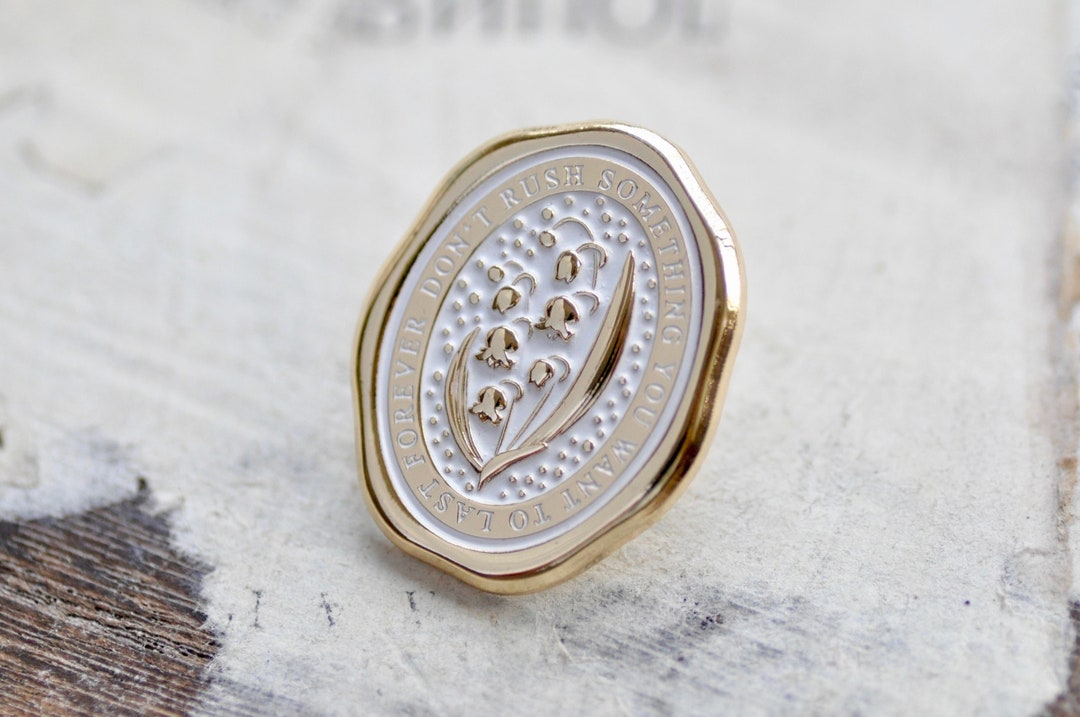 Enamel Message Wax Seal Pin | Lily of the Valley | Don't Rush Something ...