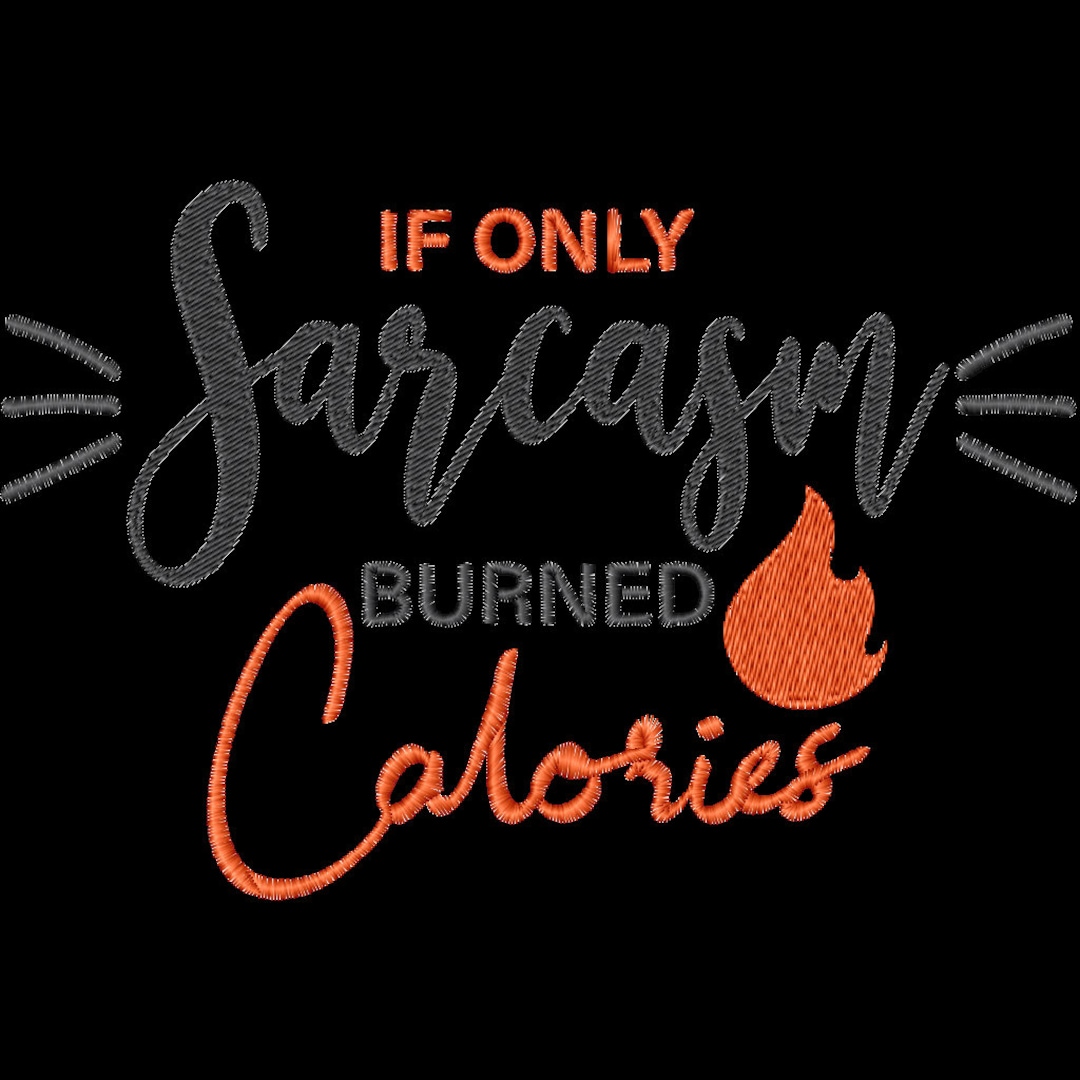 If Only Sarcasm Machine Embroidery Pattern / Design for 5x7 Hoop Size ...