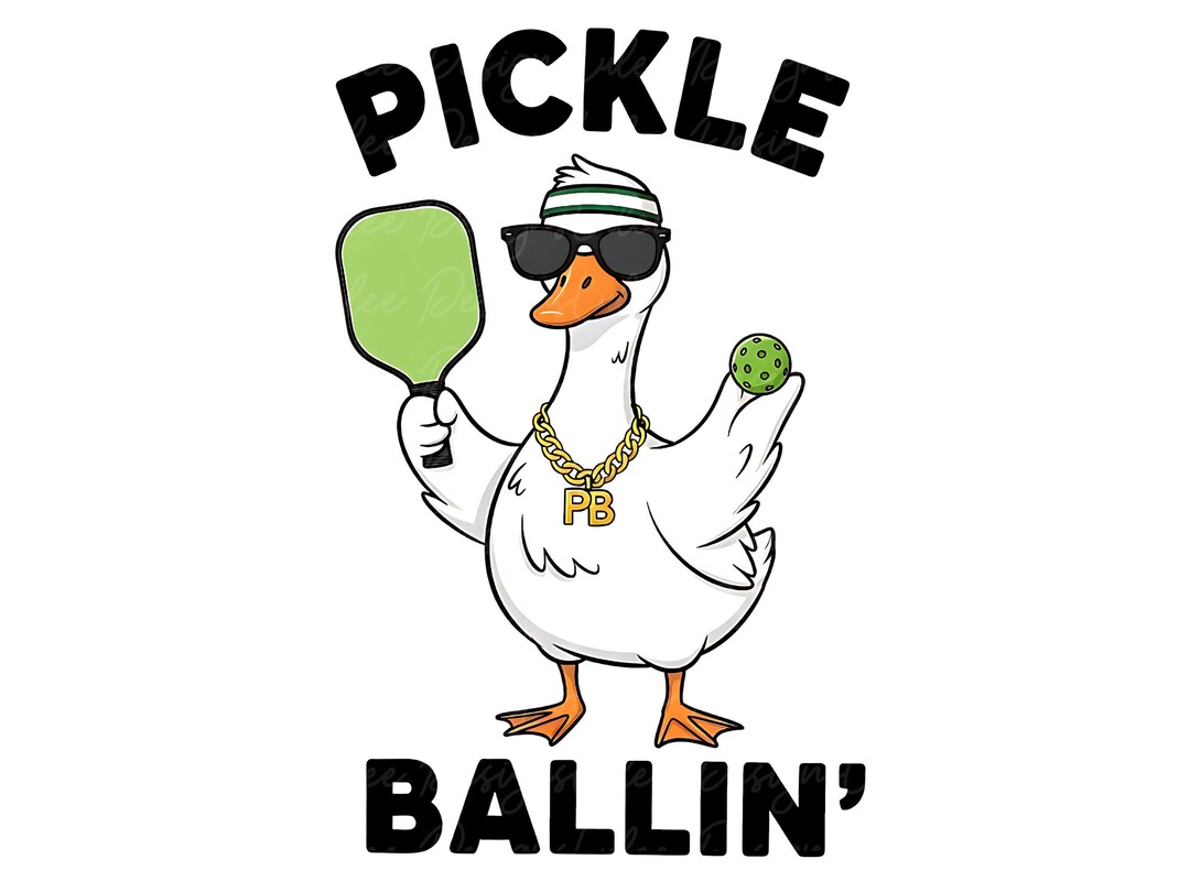 Funny Goose Pickleball PNG: Pickle Ballin' Shirt Design (digital ...