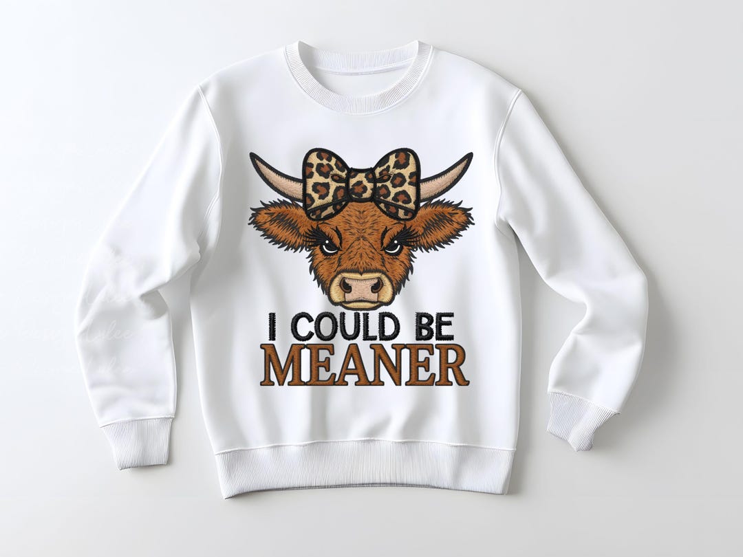 I Could Be Meaner PNG, Funny Highland Cow Sublimation, Sarcastic ...