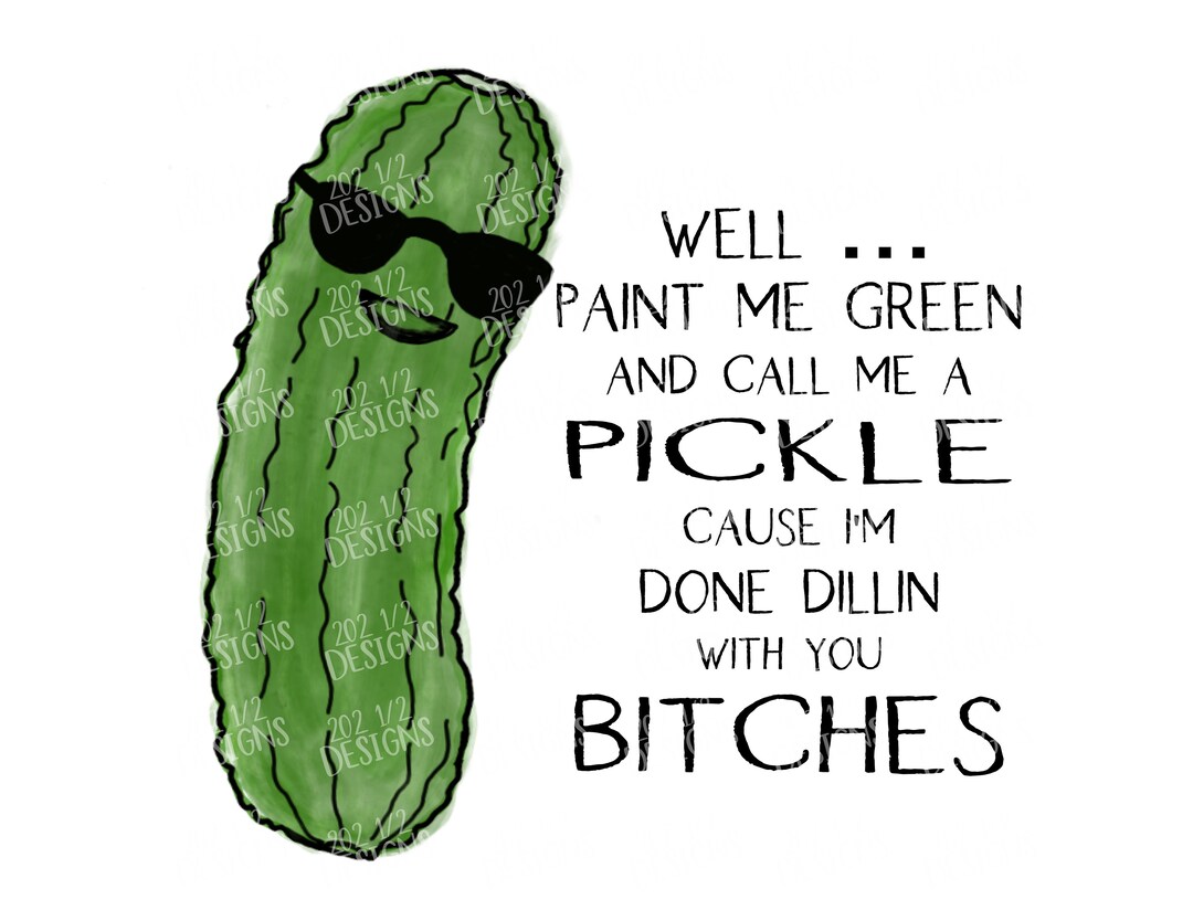 Digital - Call Me a Pickle - for Misc Printing at Home, Sublimation ...