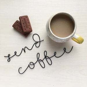 Handmade (black Pictured) Wire 'send Coffee' Kitchen Sign. Coffee Lover ...