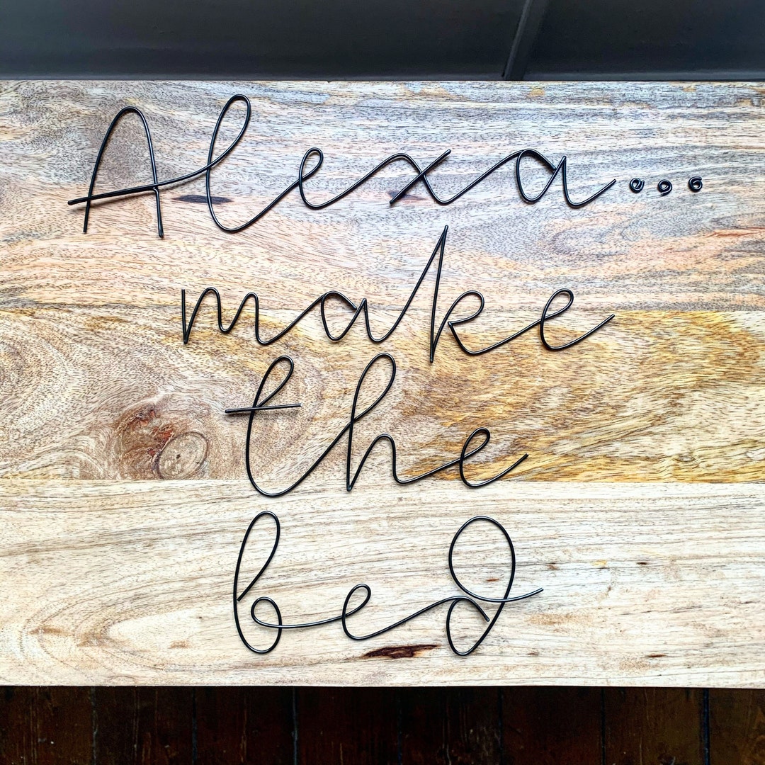 Handmade Wire Words - 'alexa... Make the Bed'. Bedroom, Bedtime ...