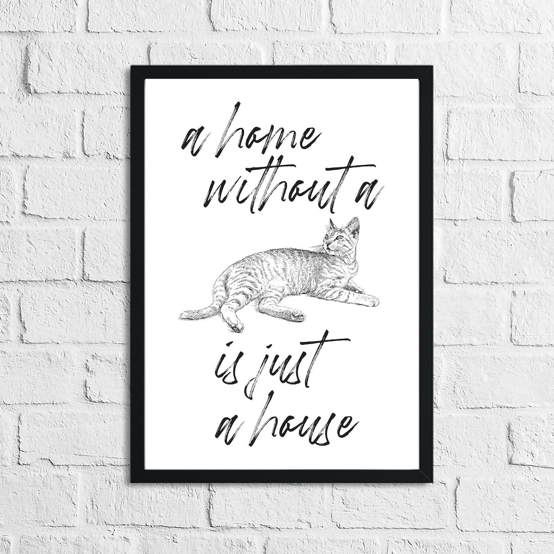 A Home Without A Cat is Just A House Animal Pet Home Wall Quote Art ...