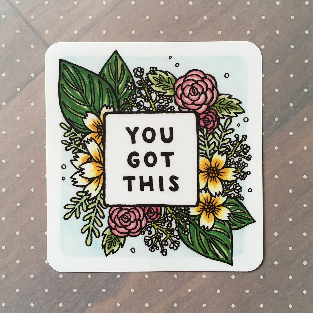 YOU GOT THIS — Vinyl Sticker - Etsy