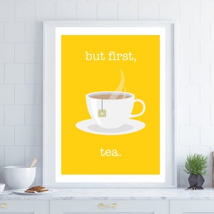 But First Tea, Tea Poster, Tea Quote, Kitchen Print, Breakfast Room ...