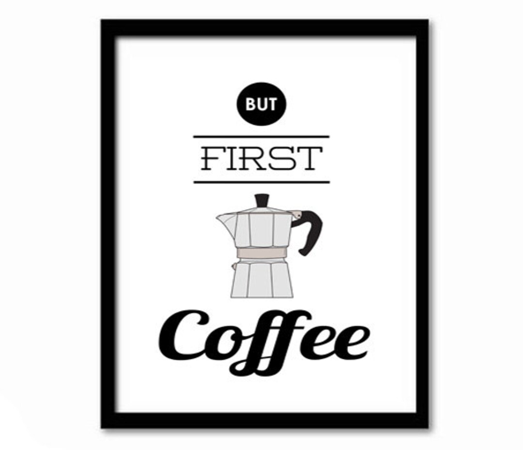 But First Coffee, Coffee Poster, Coffee Quote Poster, Kitchen Decor ...