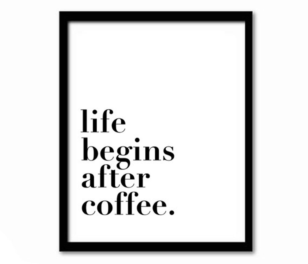 Coffee Poster, Coffee Quote, Coffee Sign, Kitchen Decor, Art for ...