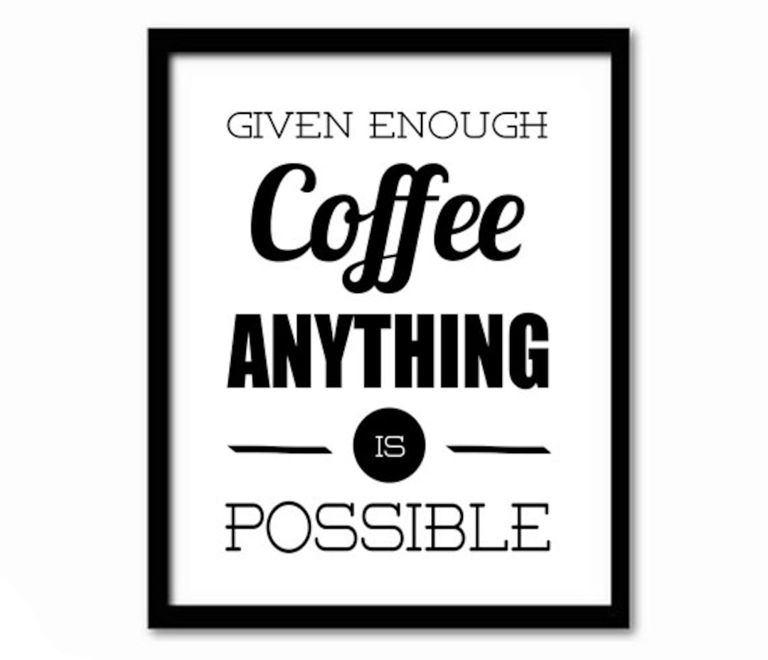 Kitchen Decor, Kitchen Poster, Coffee Poster, Coffee Quote, Black and ...