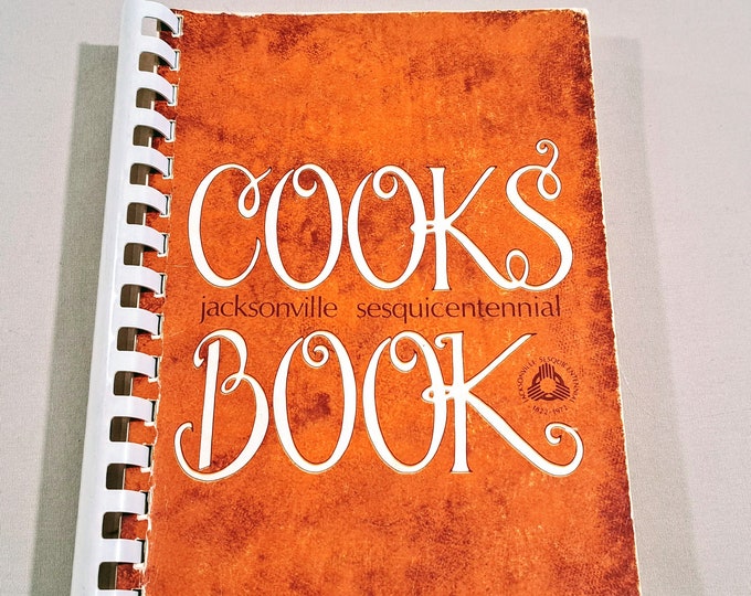Vintage 70's Community Cookbook, "jacksonville Sesquicentennial Cook's ...