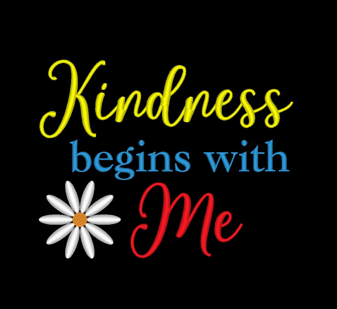 Kindness Begins With Me Embroidery Machine Design - Etsy Canada