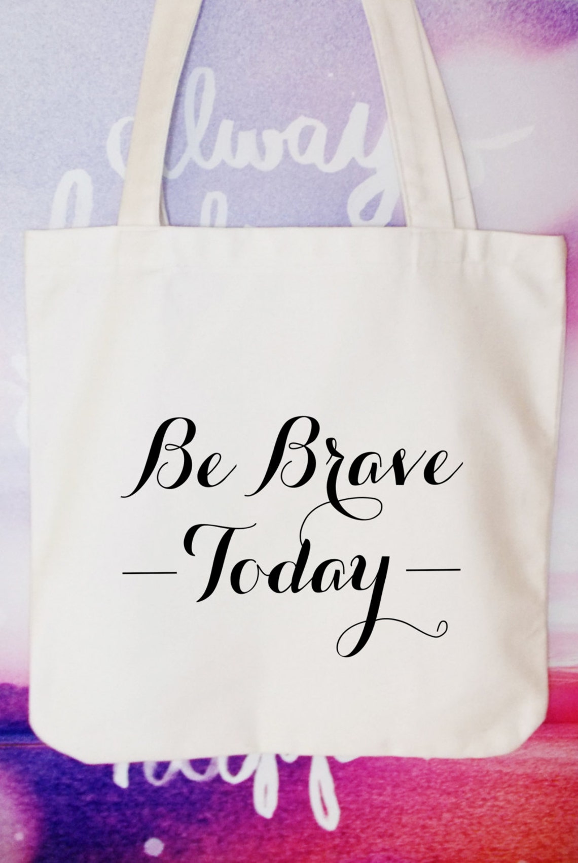 Be brave today canvas tote bag inspirational canvas tote | Etsy
