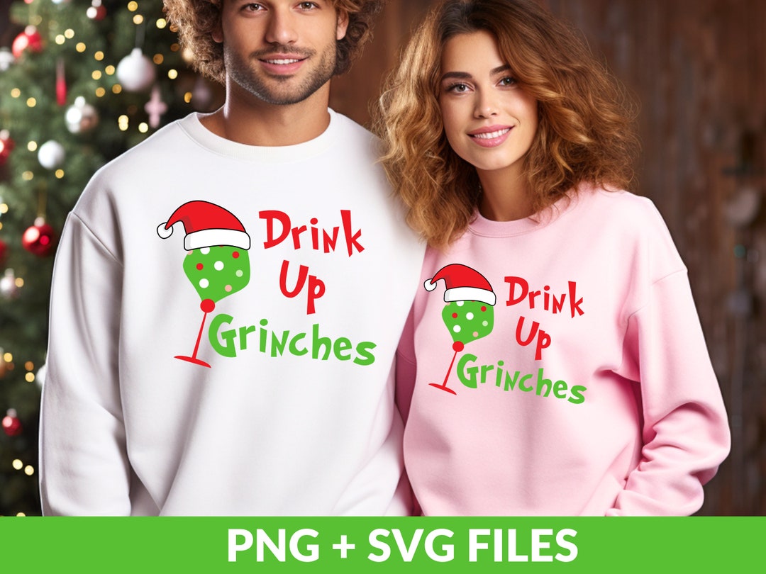 Drink up Grinches PNG SVG Trendy Grinch Sublimation Grinch - Etsy