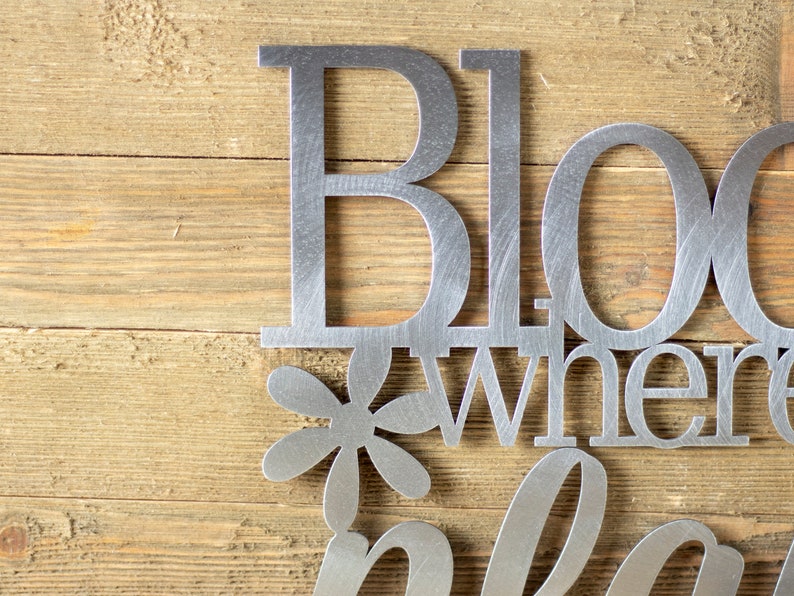 Bloom Where You Are Planted Metal Sign Garden Decor Garden | Etsy