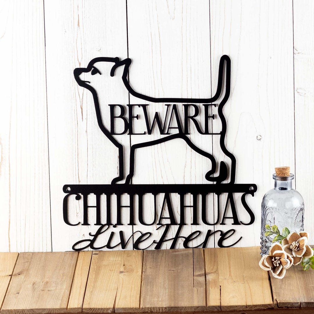 Chihuahua Metal Wall Art, Beware of Dog Metal Sign, Chihuahua Gifts ...